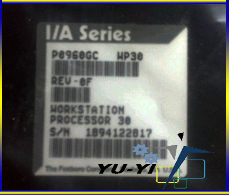 FOXBORO P0960GC WP30 WORKSTATION IA SERIES CPU PROCESSOR REV 0F - 裕益科技 ...