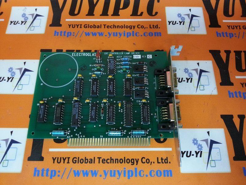 ELECTROGLAS CRT CONTROLLER LAMP DRIVER 250259 001 REV:C - 裕益科技自動化設備可程式 ...