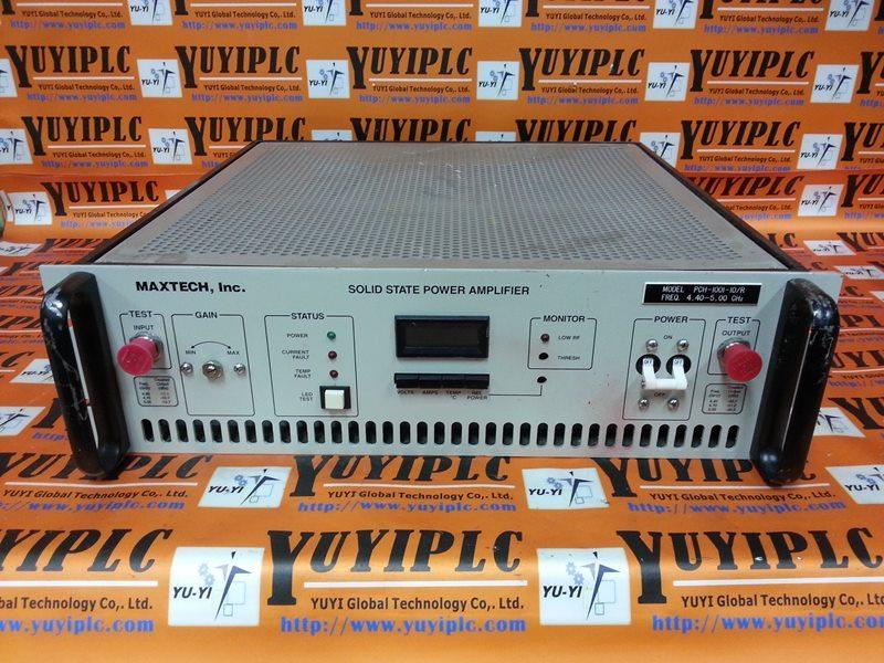 MAXTECH PCH-1001-10/R SOLID STATE POWER AMPLIFIER - 裕益科技自動化設備可程式編碼器PLC ...